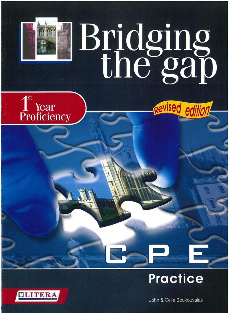 BRIDGING THE GAP 1ST YEAR PROFICIENCY PRACTICE TESTS REVISED
